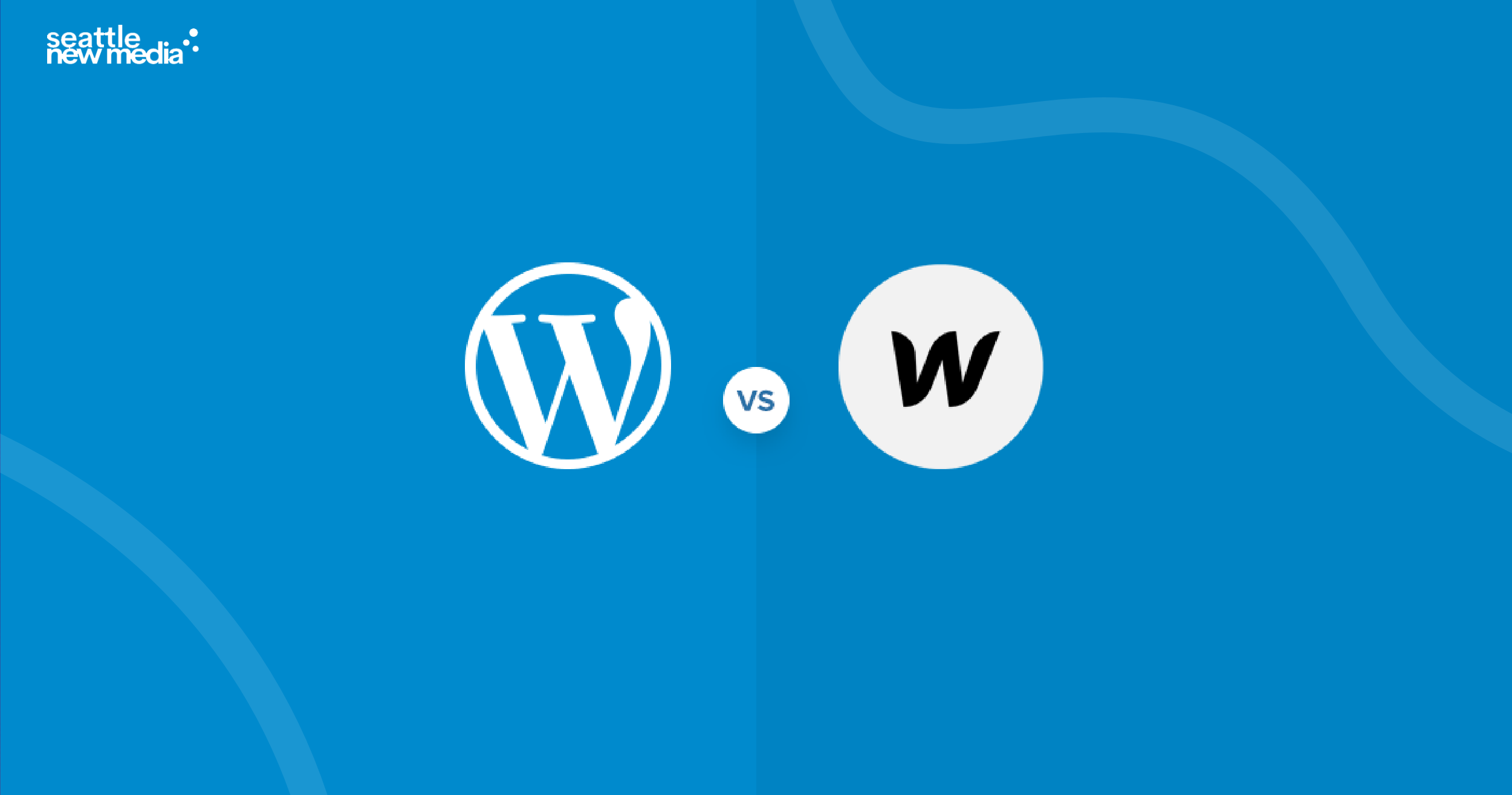 Webflow vs WordPress: Which Is Better? – Seattle New Media